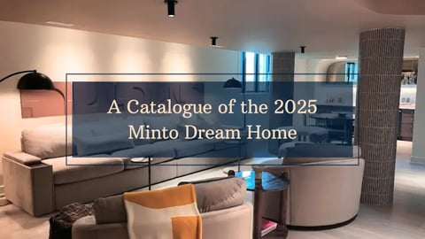 A Catalogue of the 2025 Minto Dream Home